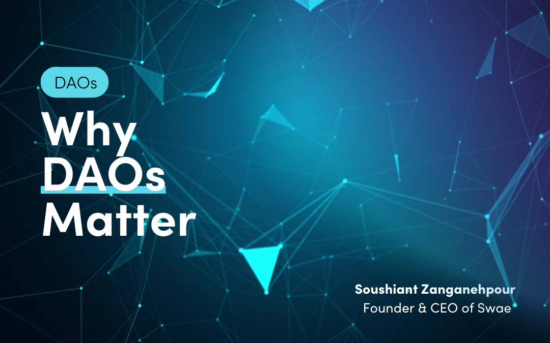 Why DAOs Matter | Swae